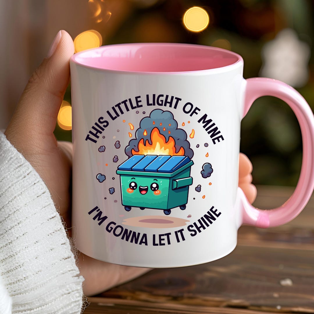 Dumpster Fire Emoji Mug | ‘this Little Light of Mine...i’m Gonna Let It ...