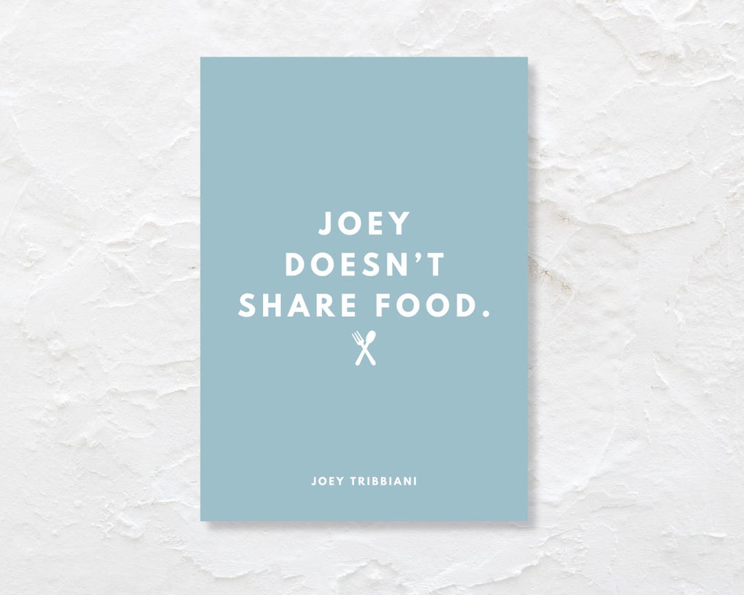 Joey Doesn’t Share Food Art Print: Friends TV Show Decor (digital ...