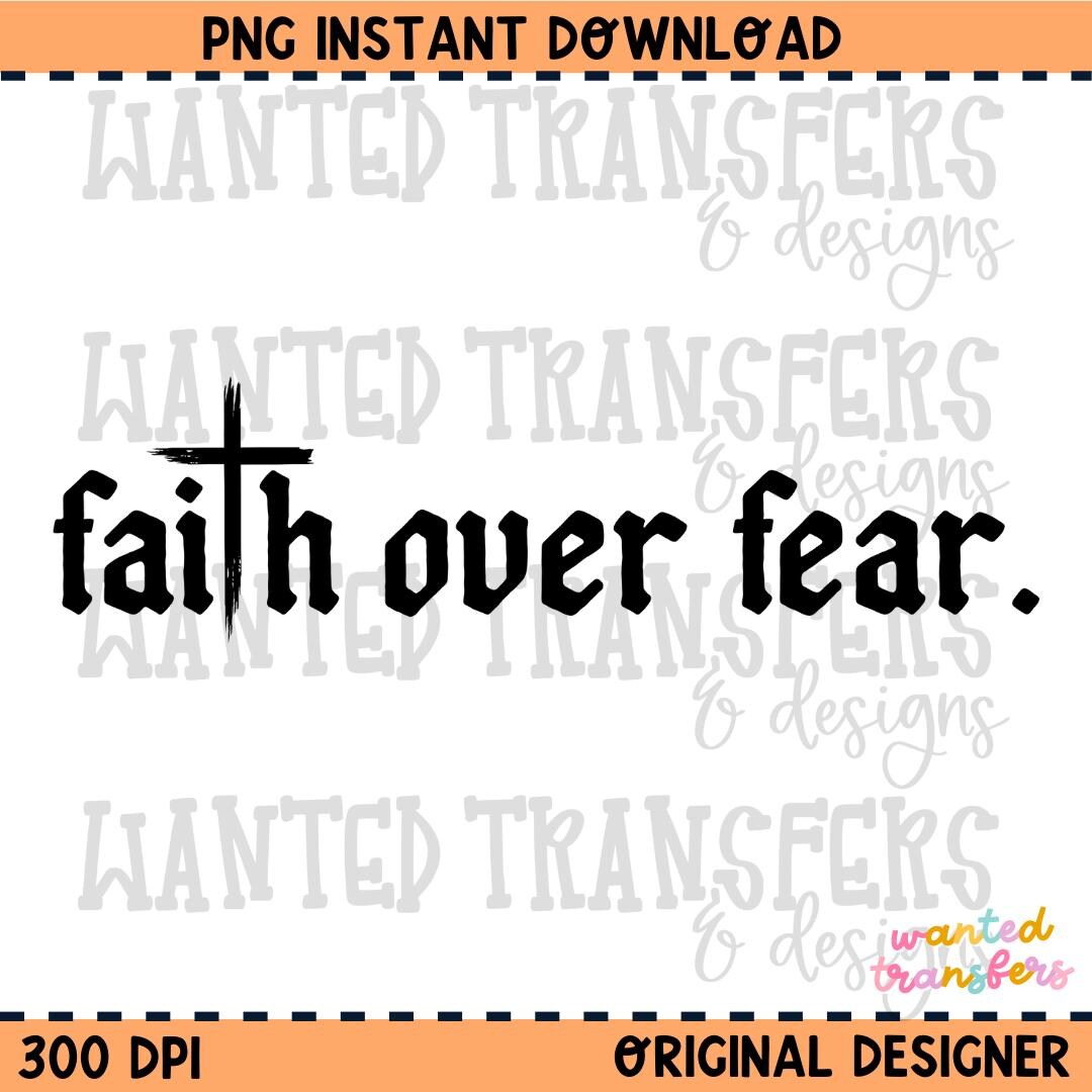 Faith Over Fear Trendy Faith PNG Digital Download (comes With Both ...