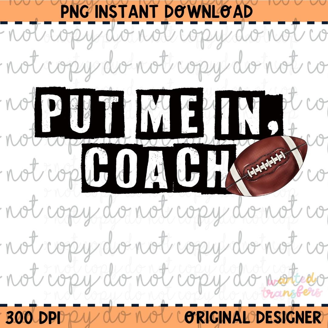 Put Me in Coach Football PNG Digital Download, Put Me in Coach, Sports ...