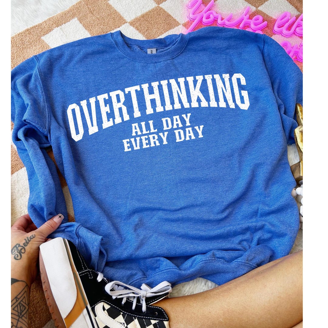 Overthinking All Day, Everyday Screen Print Transferscreen Print, Paper ...