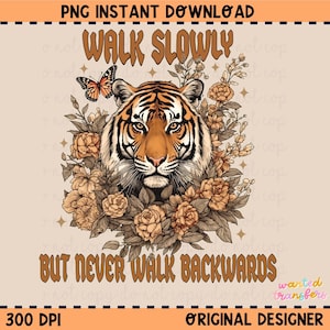Walk Slowly, Never Walk Backwards PNG, Mental Health PNG, Fierce PNG ...