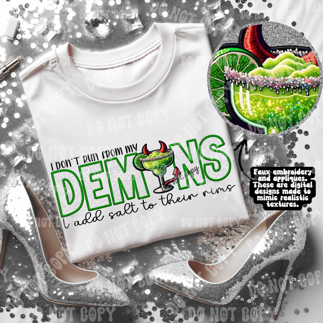 I Don't Run From My Demons, I Add Salt to Their Rims Green DTF Transfer ...
