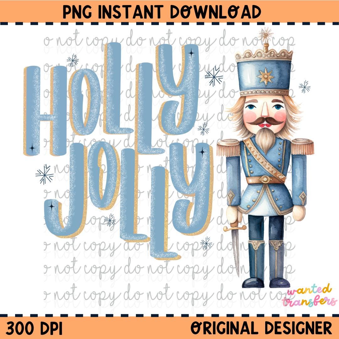 Holly Jolly Nutcracker PNG, Christmas PNG, Nutcracker Christmas ...