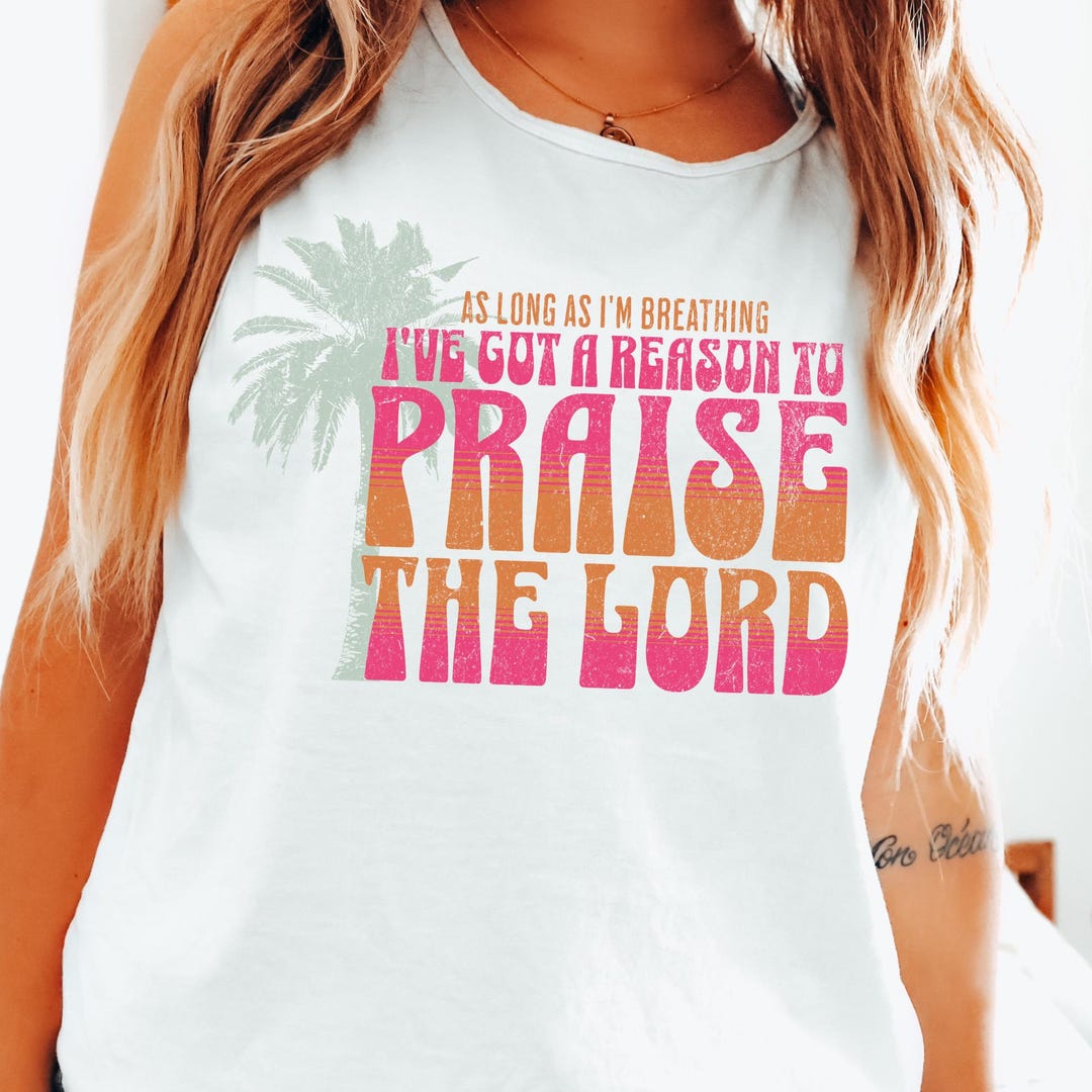 I've Got a Reason to Praise the Lord Summer Faith DTF Transfer, Trendy ...
