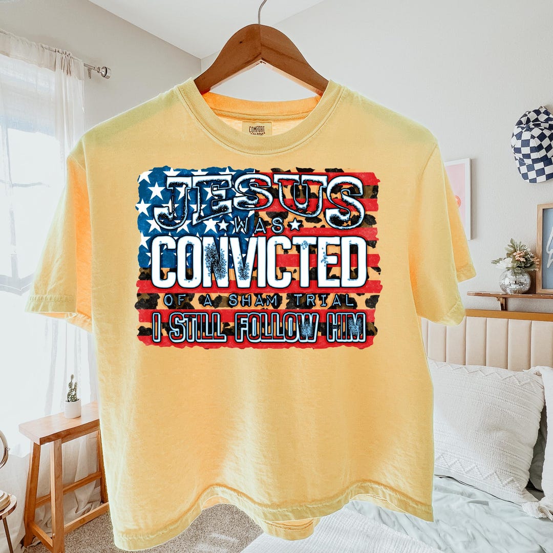 Jesus Was Convicted American Flag DTF Transferjesus, Faith, God, Heat ...