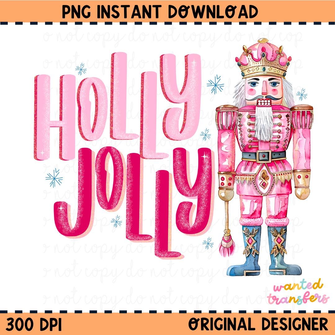 Holly Jolly Nutcracker PNG, Christmas PNG, Nutcracker Christmas ...
