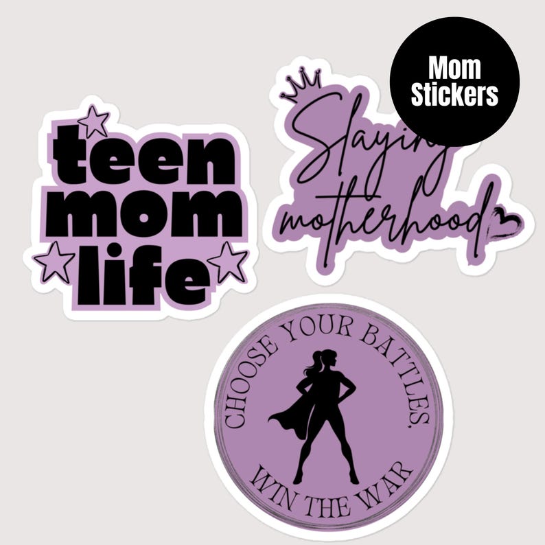 Mom Stickers: Slaying Motherhood, Teen Mom Life, Choose Your Battles ...