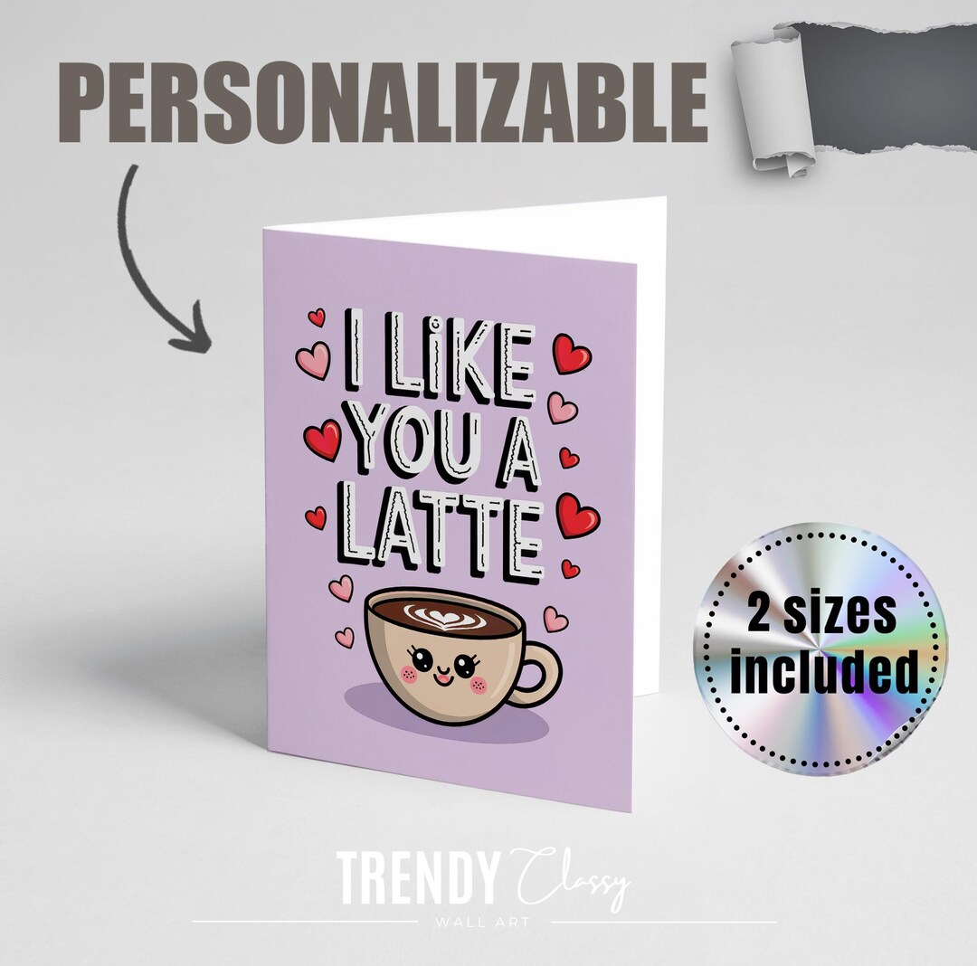 Funny Printable Love Card for Coffee Lovers | I Like You A Latte ...