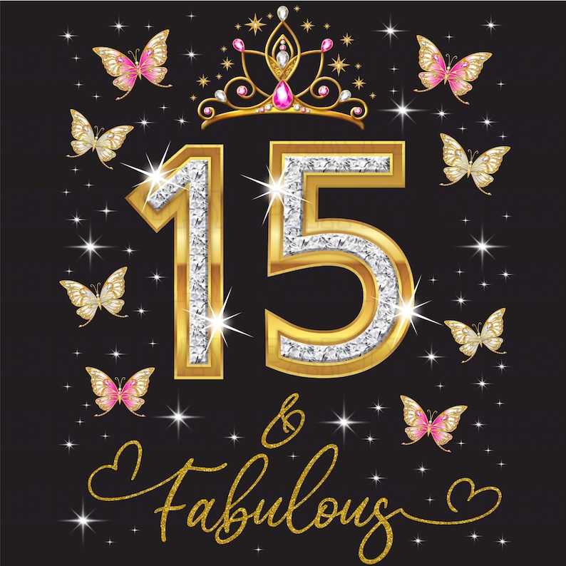 15 & Fabulous 15 Years Old 15th Birthday Party Stars Butterflies Crown ...