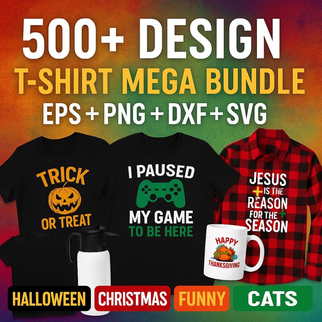 500+ T-shirt Mega Bundle | PNG SVG Eps DXF Files | Halloween, Christmas ...