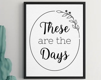 Digital Art, These Are the Days Poster, Printables, Home Art - Etsy