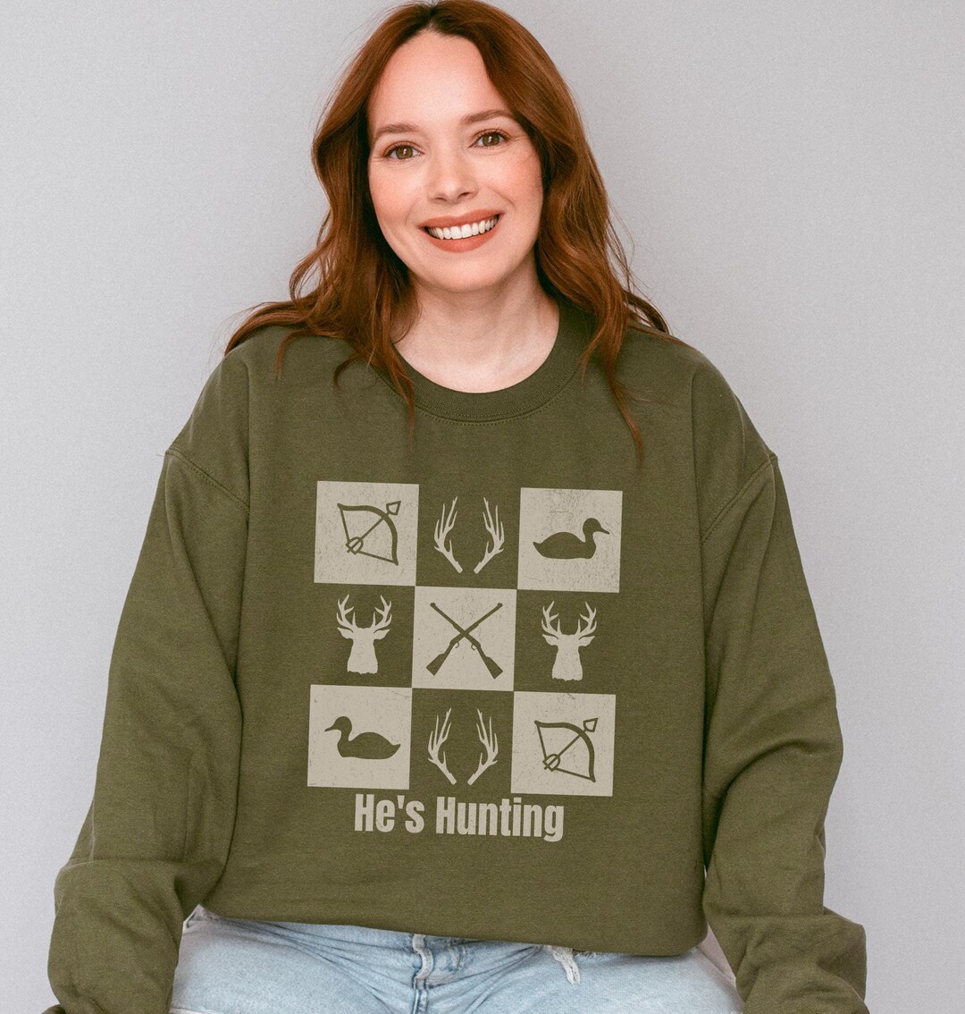 He's Hunting Sweatshirt Deer Hunting Wife Wife Duck Hunting Wife ...