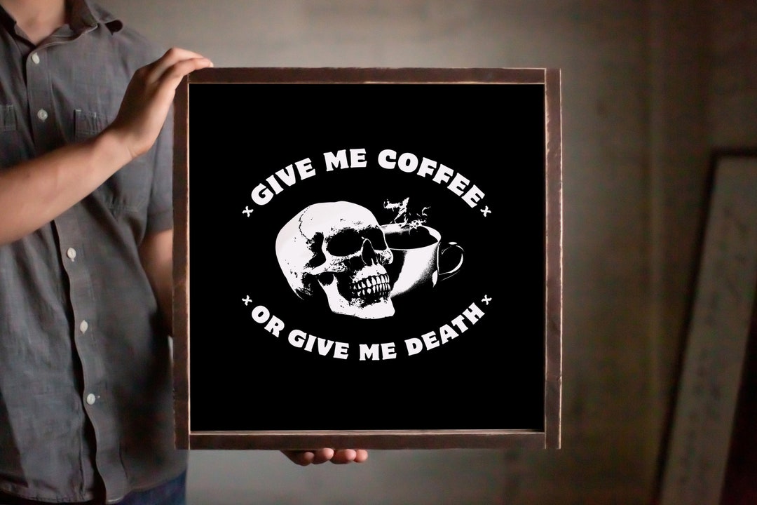 Coffee Shop Unframed Poster, Give Me Coffee or Give Me Death Art Print ...