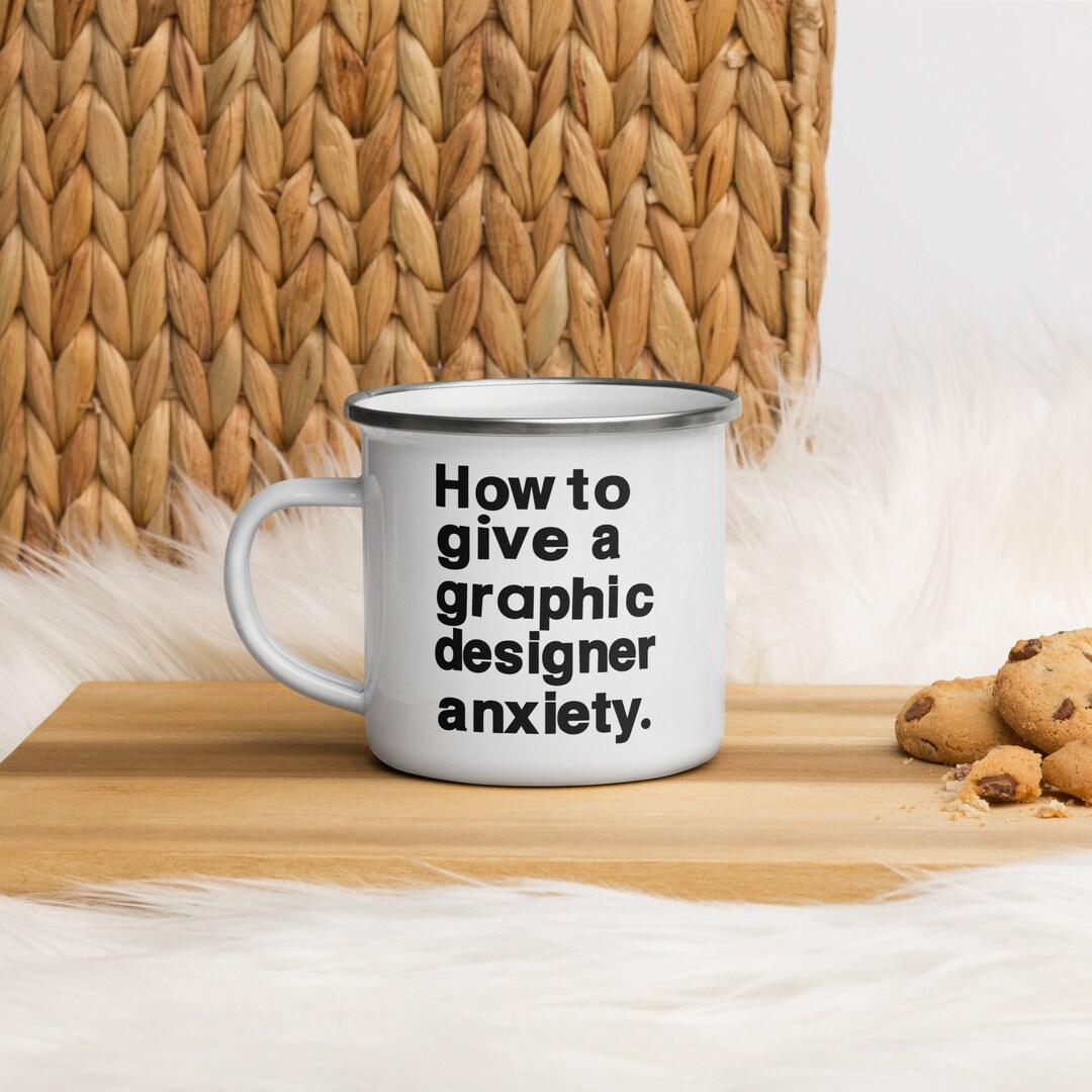 Graphic Designer Mug / 12 Oz Enamel Camping Style • How to Give A ...