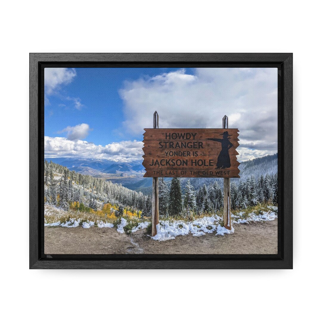 Framed on Canvas - Howdy Stranger Sign, Teton Pass Wyoming. Yonder is ...