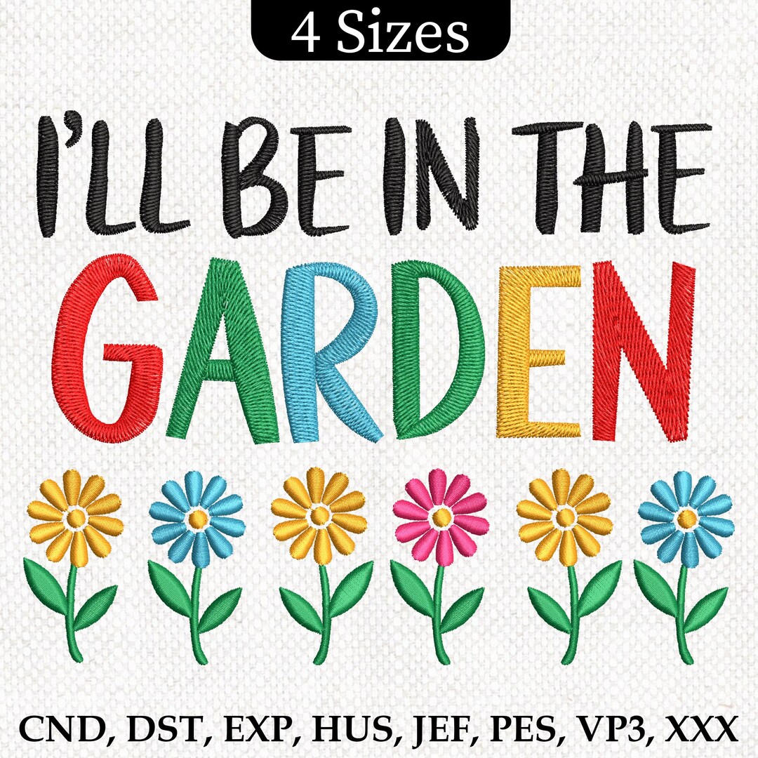 I’ll Be in the Garden Embroidery Design, Flower Embroidery Design ...