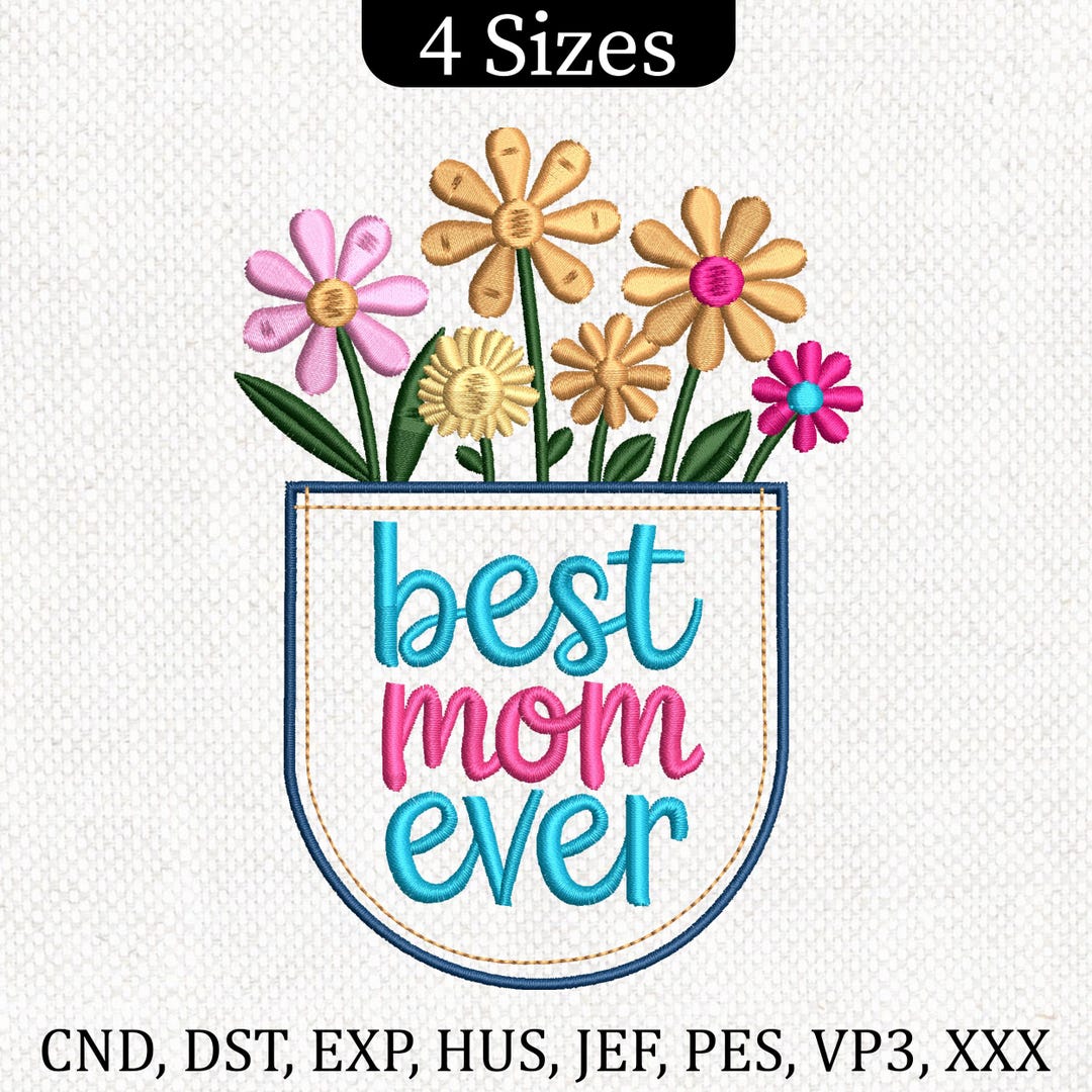 Best Mom Ever Embroidery Design, Mother's Day Embroidery Design, Floral ...