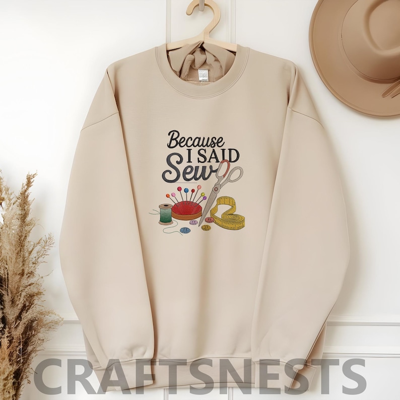 Because I Said Sew Embroidery Design, Sewing Embroidery Design, Machine ...
