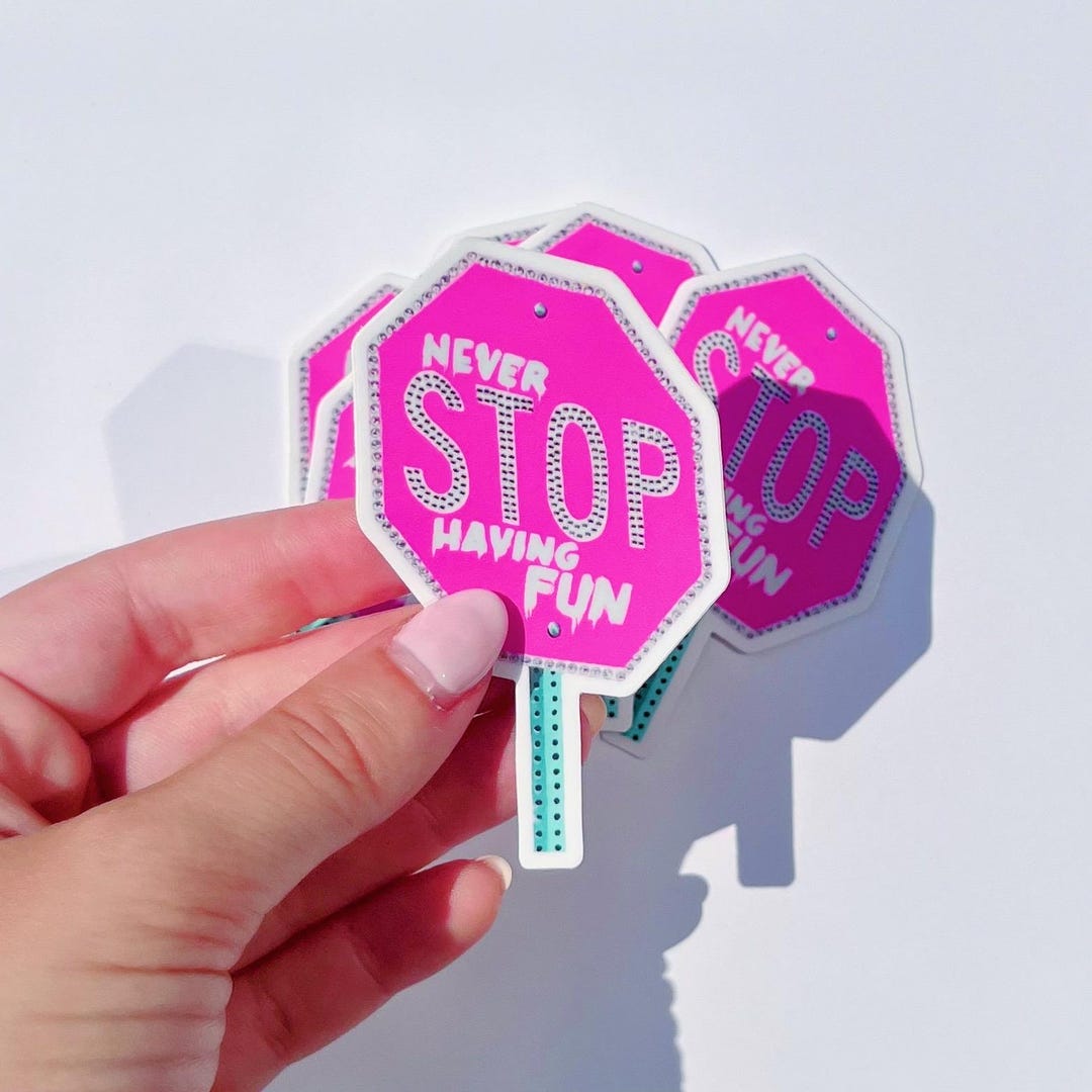 Never Stop Having Fun Hot Pink Stop Sign STICKERS | Fun Sticker Art ...