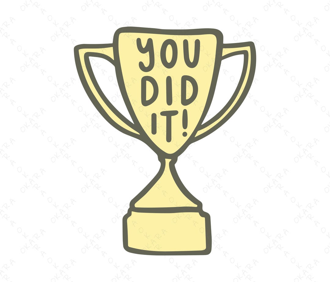 Sublimation You Did It Trophy Design for Shirt - Mug - Tumbler - Phone ...