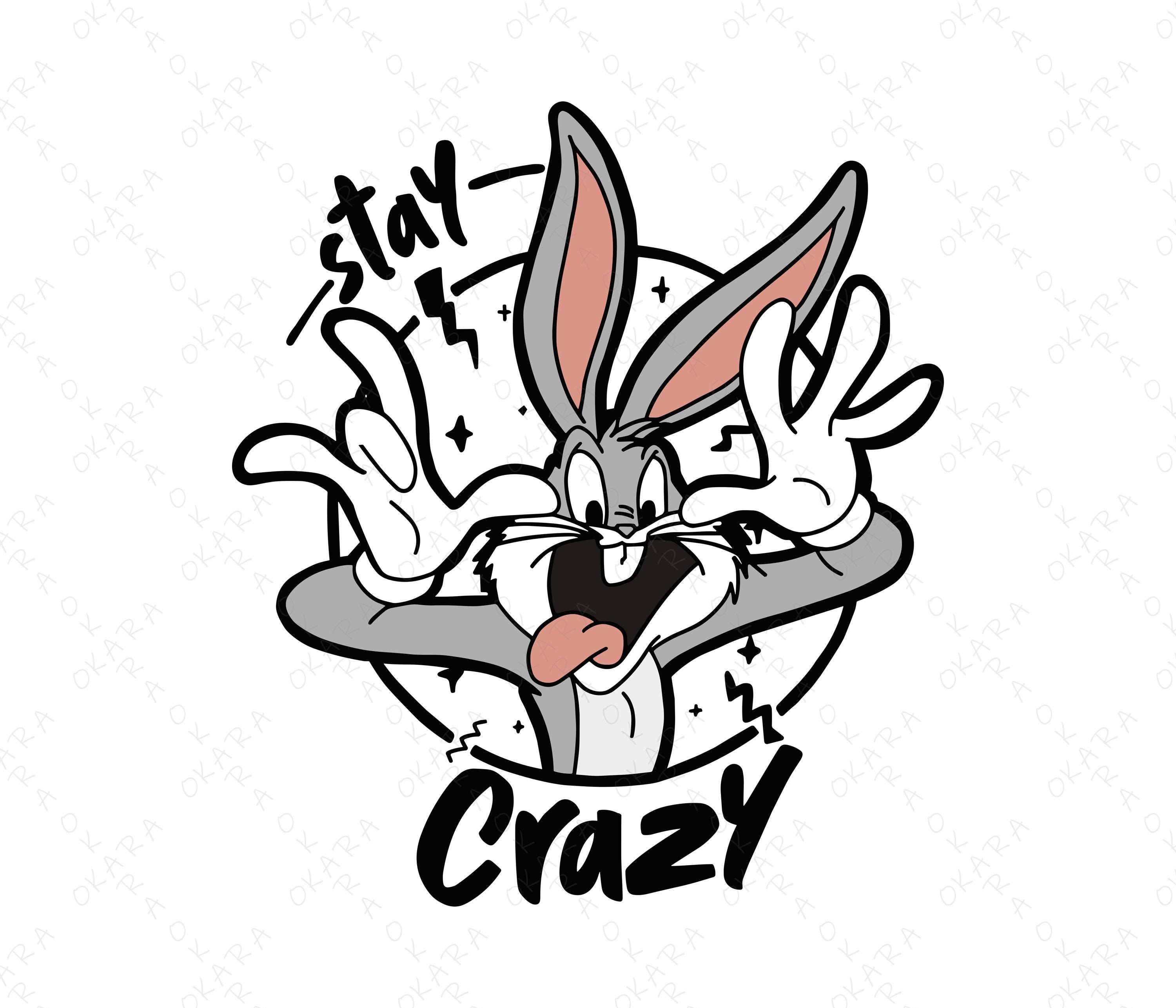 Bugs Bunny Svg, Stay Crazy Bugs Bunny Design for Shirt - Phone Case ...
