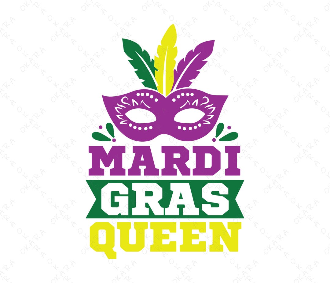 Mardi Gras Queen SVG | Fat Tuesday Shirt Design for Cricut | Carnival ...