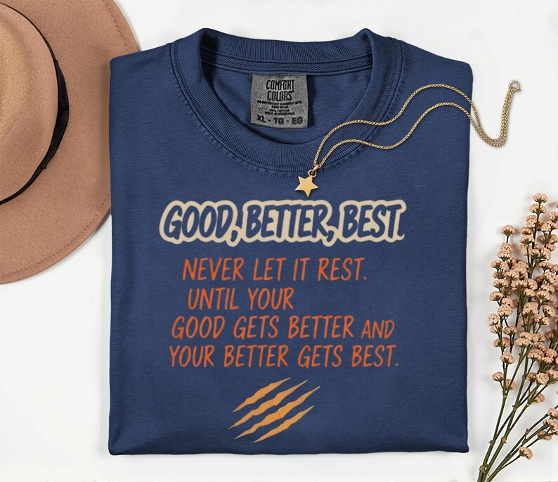 Good Better Best Never Let It Rest PNG, Quote for Men Women ...