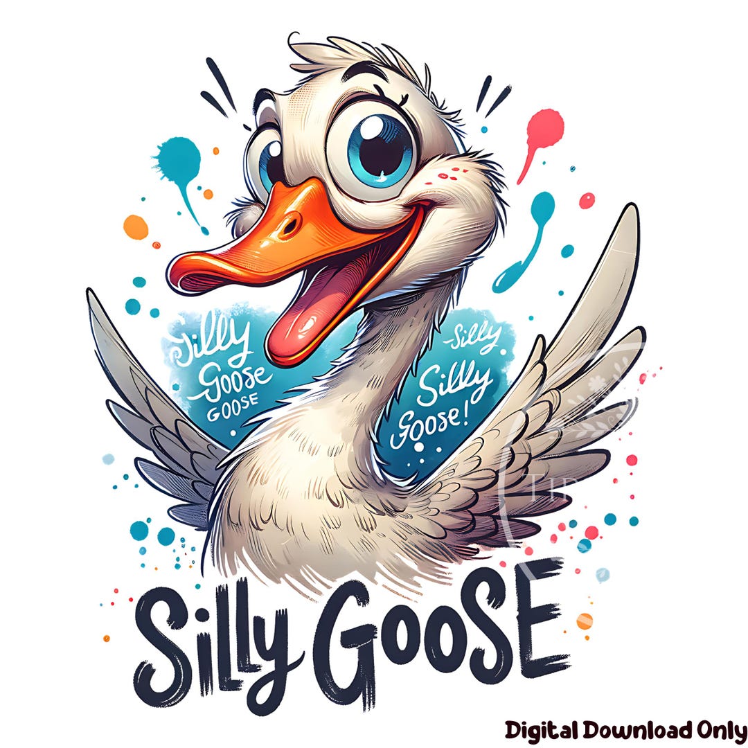 Silly Goose PNG, Funny Goose Sublimation Design, Cartoon Goose Clipart ...