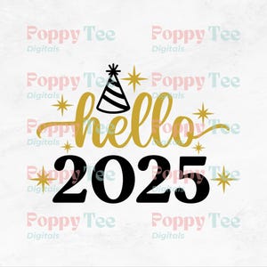 Hello 2025 Shirt Design, Party Hat New Year Png Svg, Sublimation ...