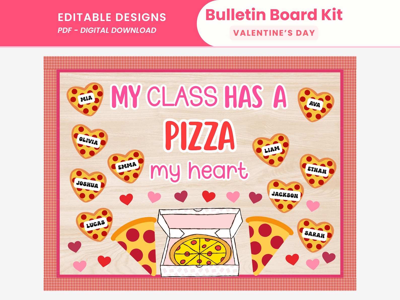 My Class Has A Pizza My Heart Valentine Bulletin Board Kit Editable ...