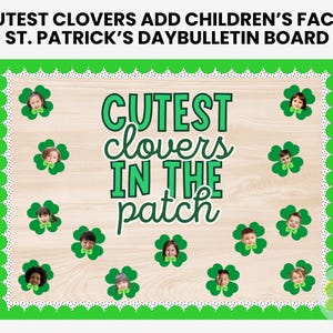 Cutest Clovers Add Children Faces St. Patrick's Day Bulletin Board Kit ...