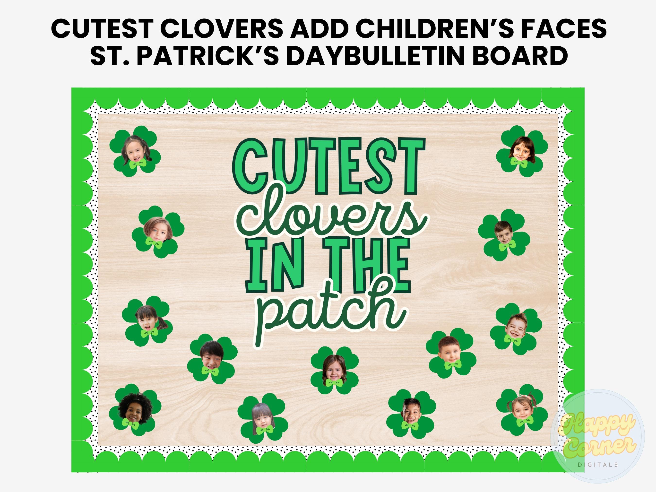 Cutest Clovers Add Children Faces St. Patrick's Day Bulletin Board Kit ...