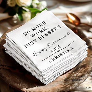 No More Work Just Dessert Custom Retirement Napkins Happy Retirement ...