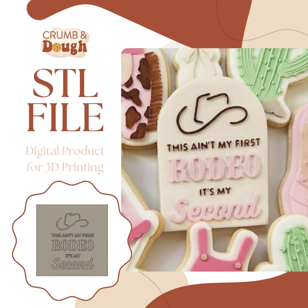 This Ain't My First Rodeo It's My Second Cookie Stamp & Cutter STL File ...