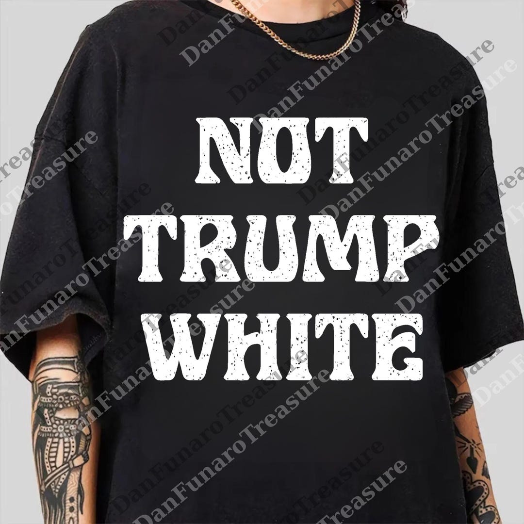 Funny “not Trump” Political Humor PNG – Sarcastic Anti-trump Meme ...