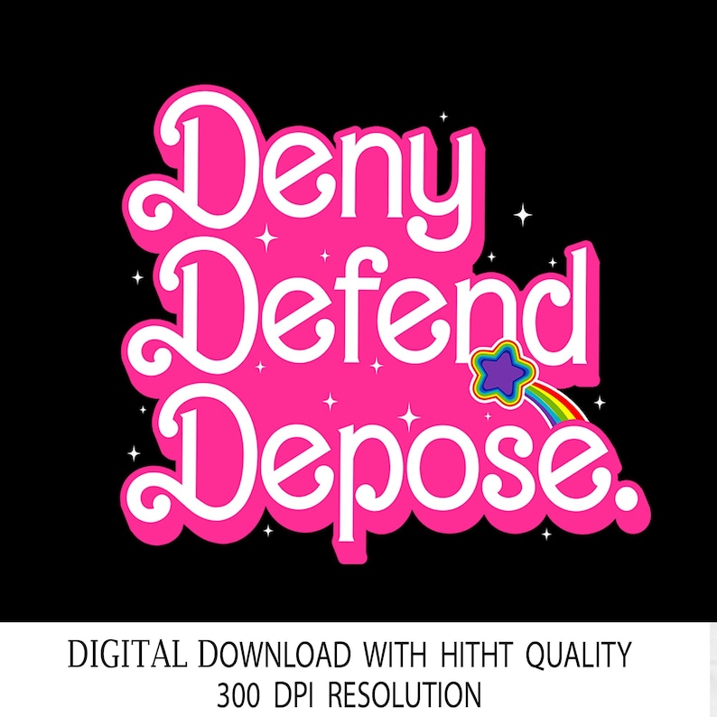 Pink Deny Defend Depose Shirt Design Png, Bold Activist Statement Png ...