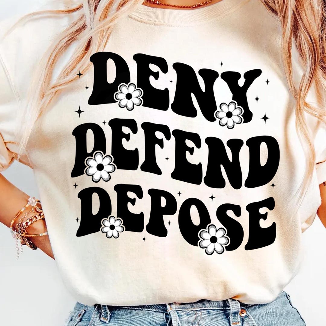 Deny Defend Depose Shirt Design Png, the Poor and Sick Png, Bold ...