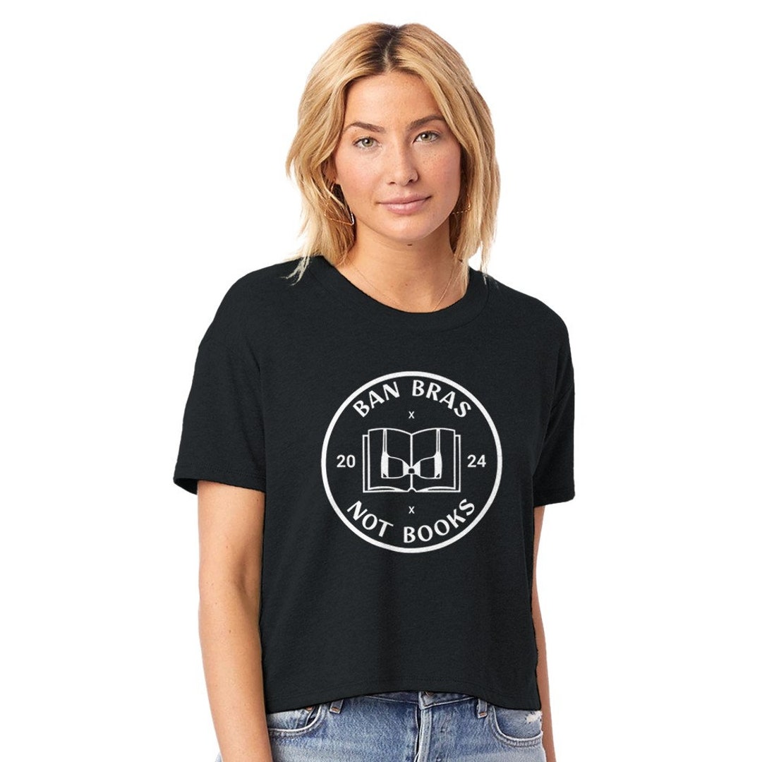 Ban Bras Not Books Cropped T-shirt - Etsy