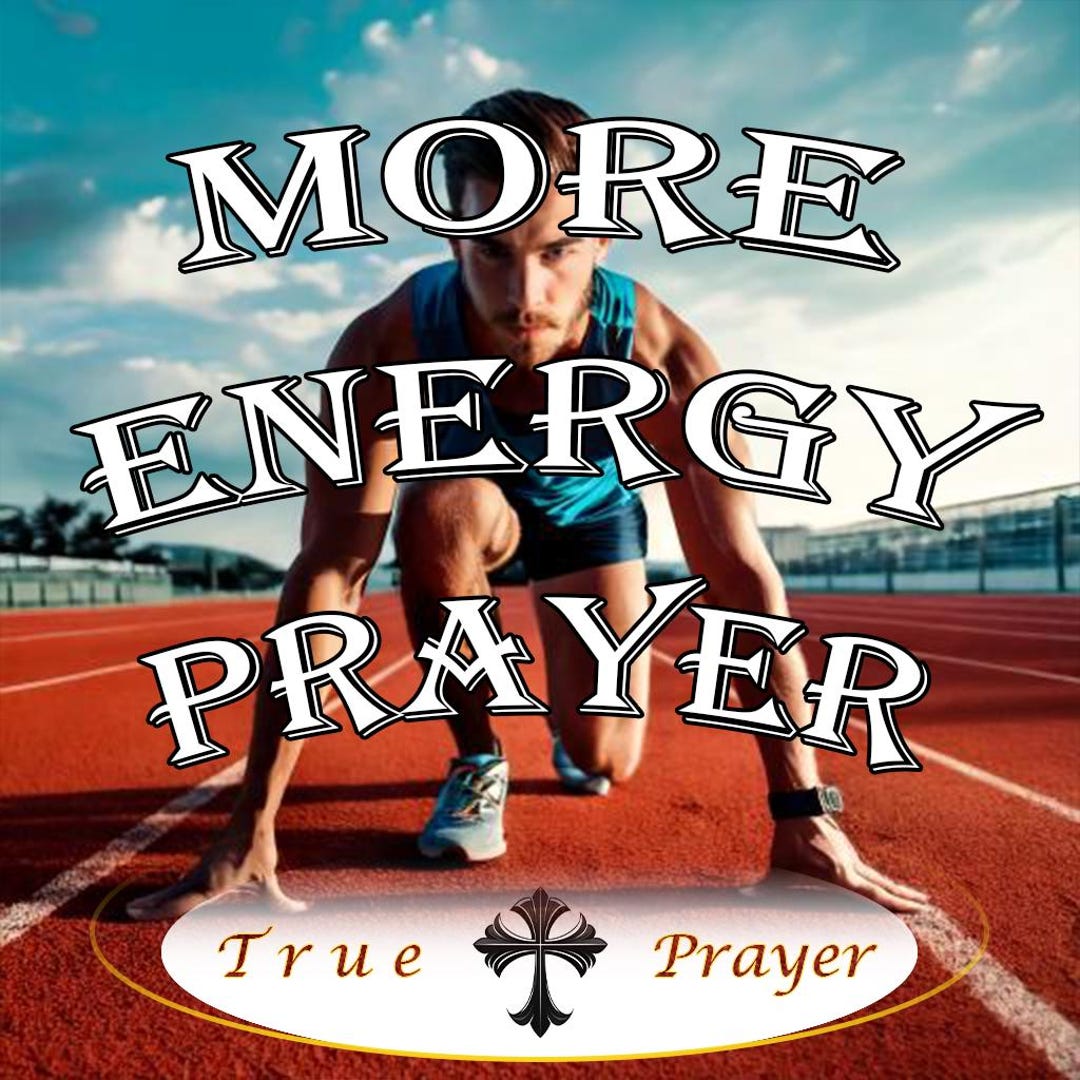More Energy Prayer: I Will Pray to the Lord on Your Behalf Be Energized ...