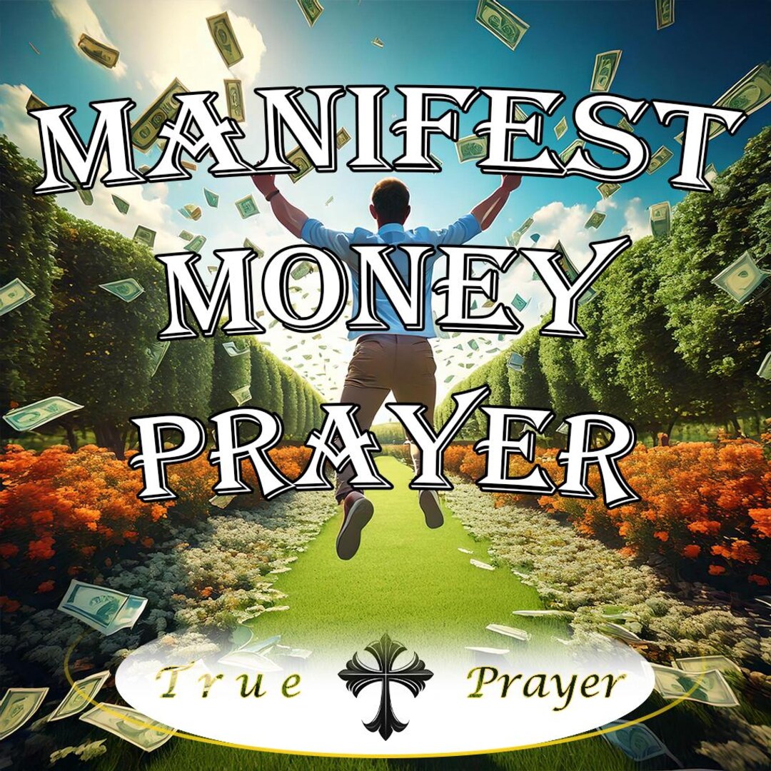 Manifest Money Prayer: I Will Pray to the Lord on Your Behalf the ...