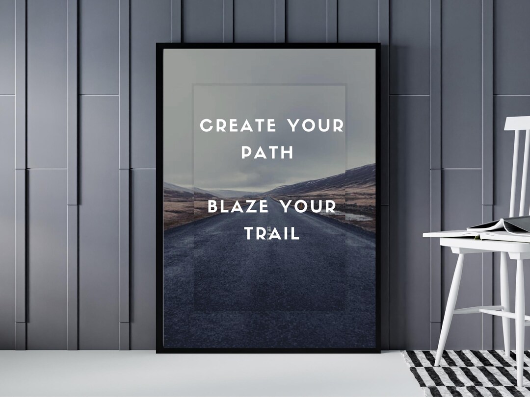 Create Your Path Motivational Quote Wall Art Blaze Your Trail ...