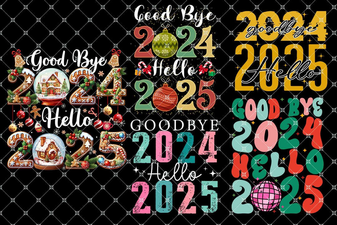 Good Bye 2024 Hello 2025 Png, Happy New Year 2025 Sublimation Png, New ...
