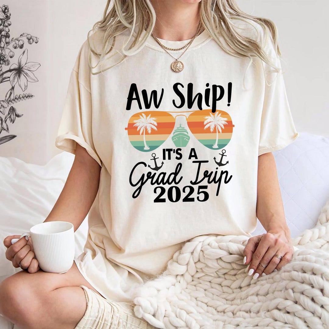 Aw Ship It's a Grad Trip 2025 Shirts, Graduation Cruise Tees, Senior ...