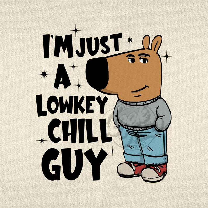 I'm Just A Lowkey Chill Guy PNG, Just Chill Guy Meme, Funny Tiktok ...