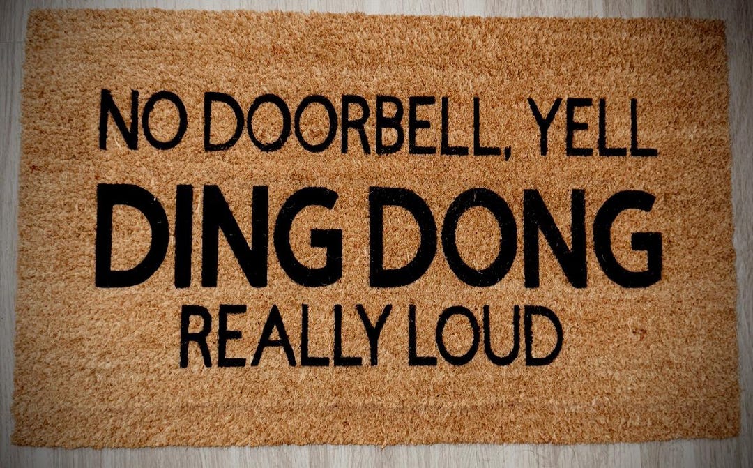 No Doorbell Yell Ding Dong Really Loud, Funny Door Mat, Humor Door Mat ...
