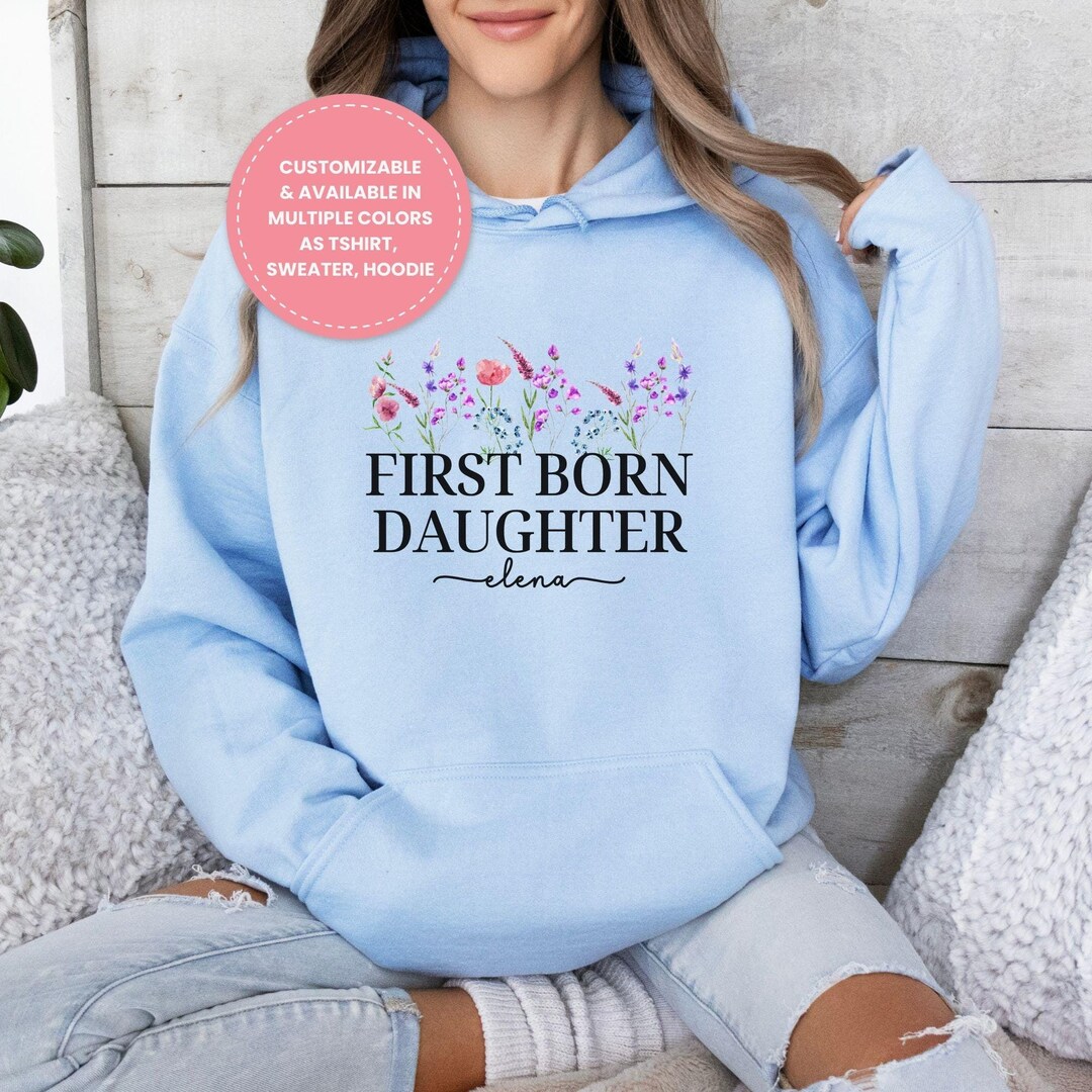 First Born Daughter Hoodie, Custom First Born Daughter T-shirt, Floral ...