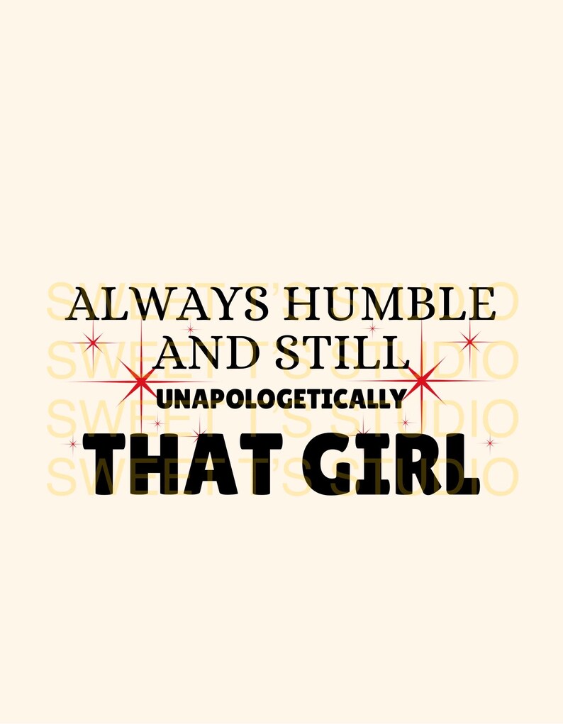 Always Humble and Still Unapologetically That Girl ~ 5 Pngs for DTF ...