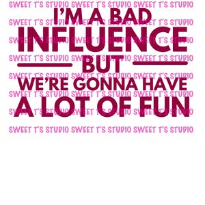 Im a Bad Influence PNG for Sublimation, DTF, Cup Wraps, T-shirts ...