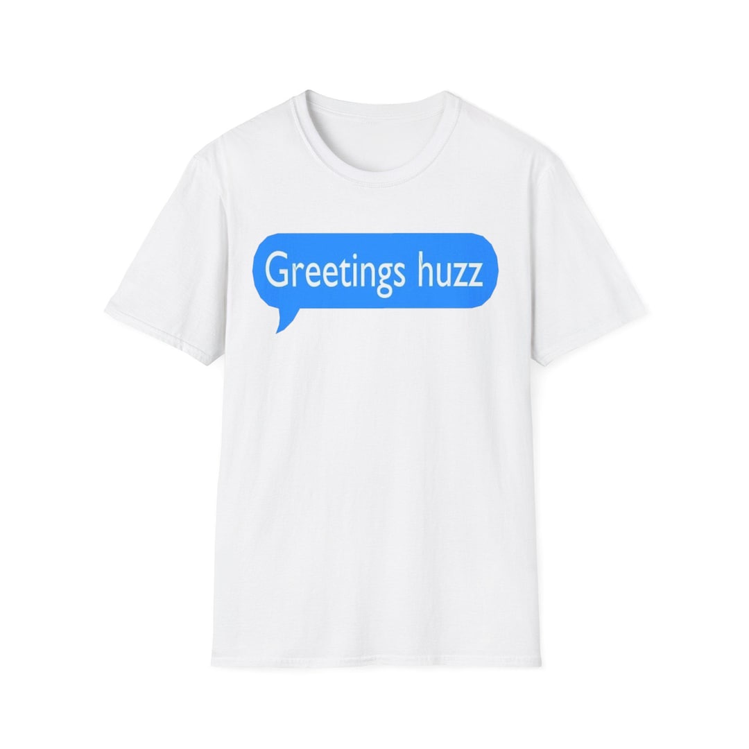 Funny Greetings Huzz Meme T-shirt, Tik Tok Trend, Humorous Tee, Joke ...